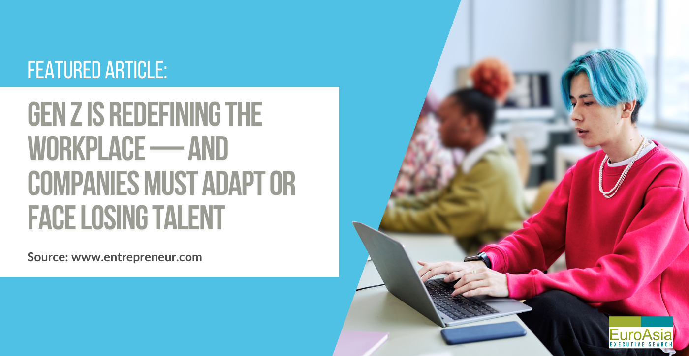 Gen Z Is Redefining the Workplace — and Companies Must Adapt or Face ...